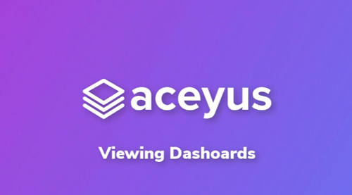 Viewer 1-7 Viewing Dashboards | Aceyus